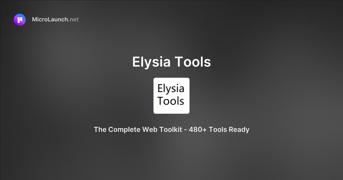Elysia Tools is now on Microlaunch