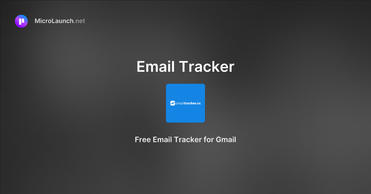 Email Tracker is now on Microlaunch