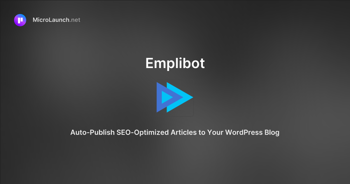 Emplibot is now on Microlaunch