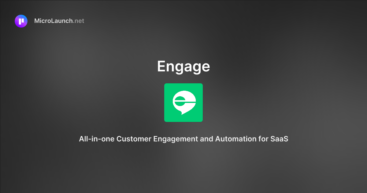 Engage is now on Microlaunch
