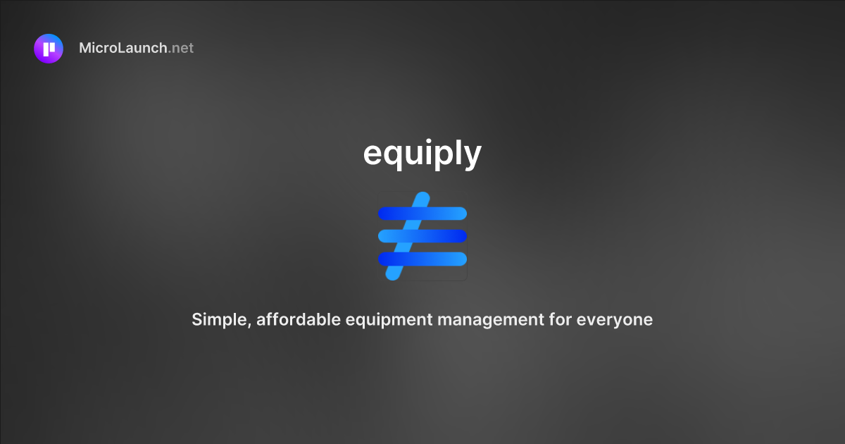 Equiply is now on Microlaunch