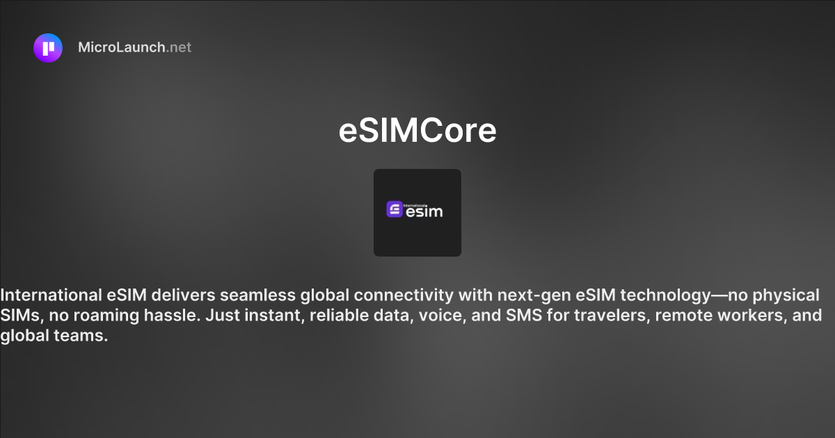 ESIMCore is now on Microlaunch