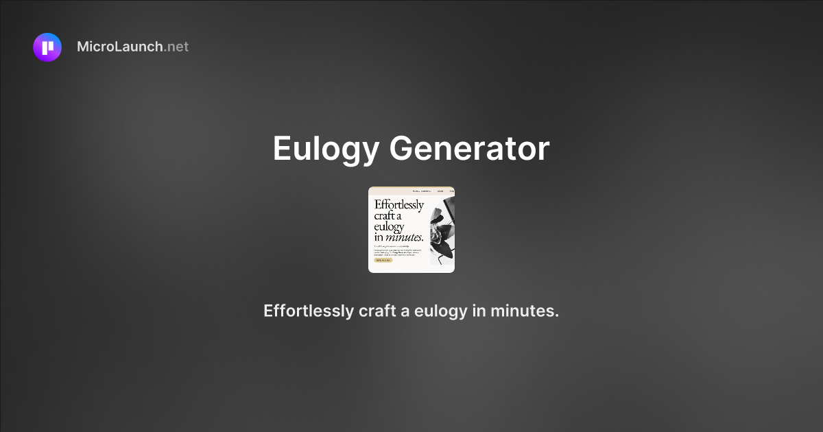 Eulogy Generator is now on Microlaunch