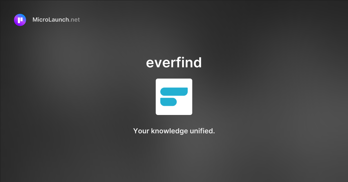 Everfind is now on Microlaunch