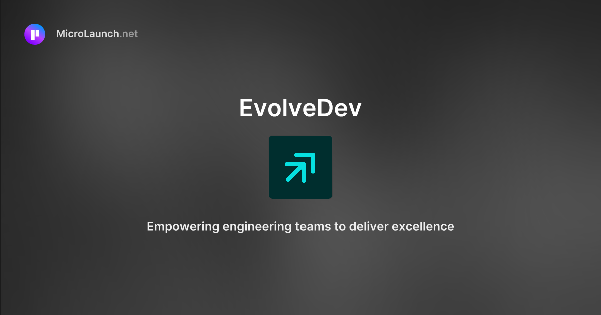 Evolvedev Is Now On Microlaunch