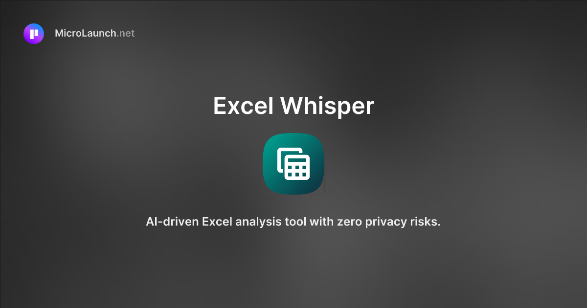 Excel Whisper is now on Microlaunch