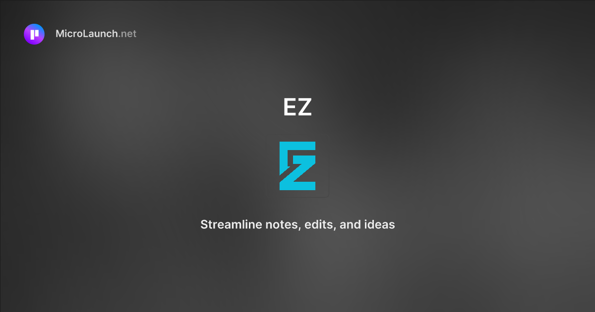 EZ is now on Microlaunch