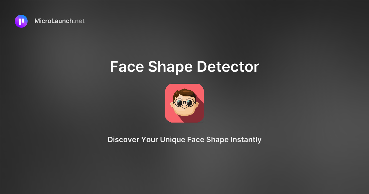 Face Shape Detector is now on Microlaunch