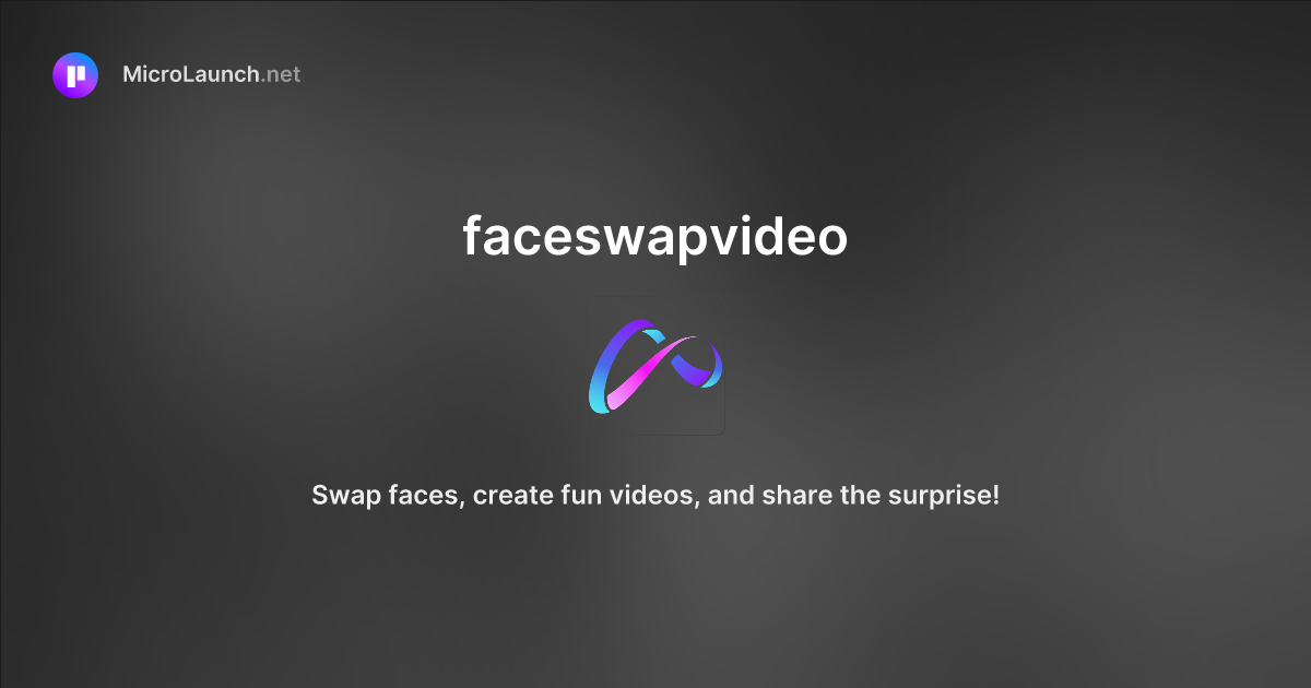 Faceswapvideo is now on Microlaunch