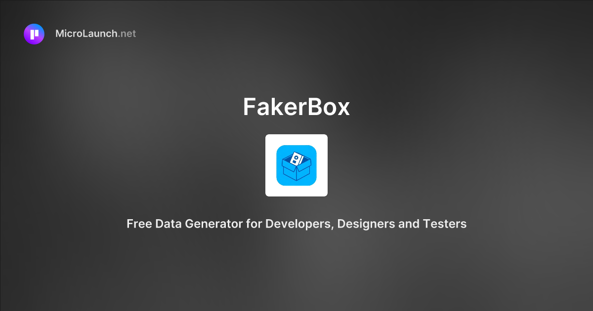 FakerBox is now on Microlaunch