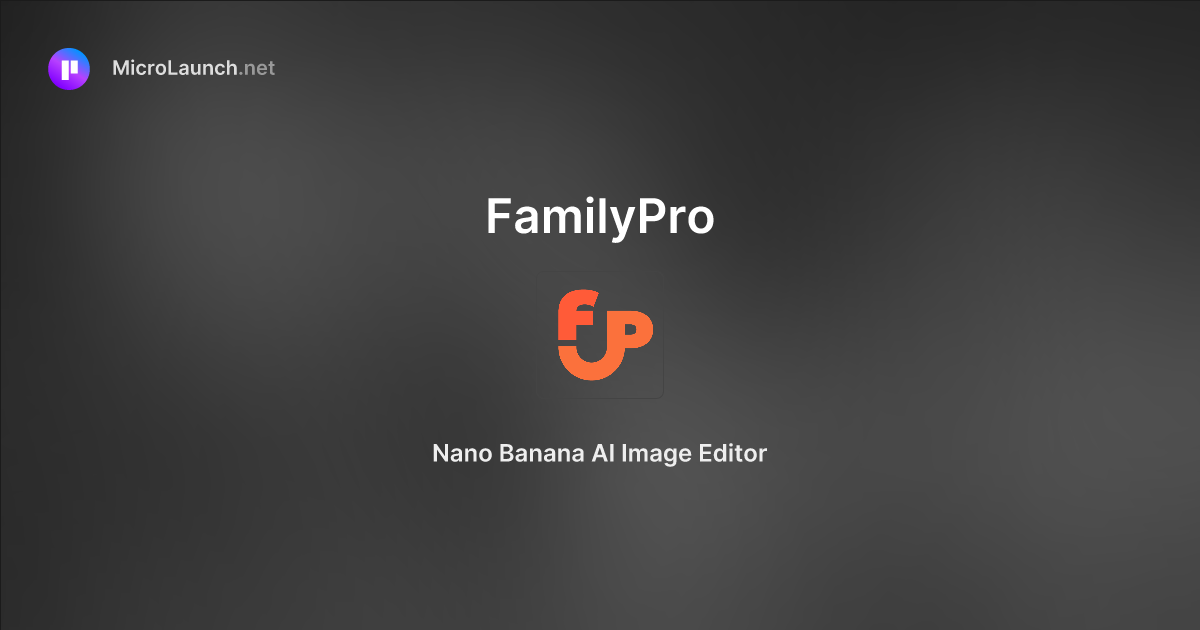 FamilyPro is now on Microlaunch