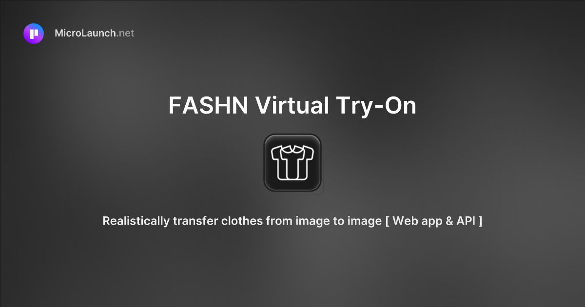 FASHN Virtual Try-On is now on Microlaunch
