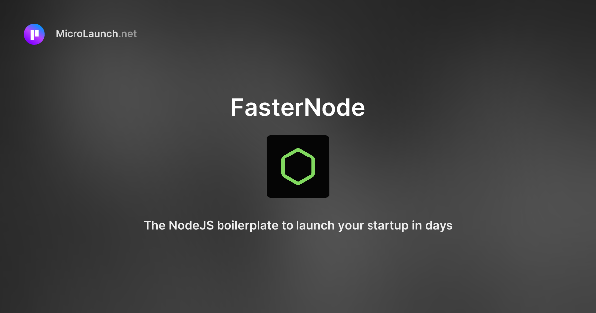 FasterNode is now on Microlaunch