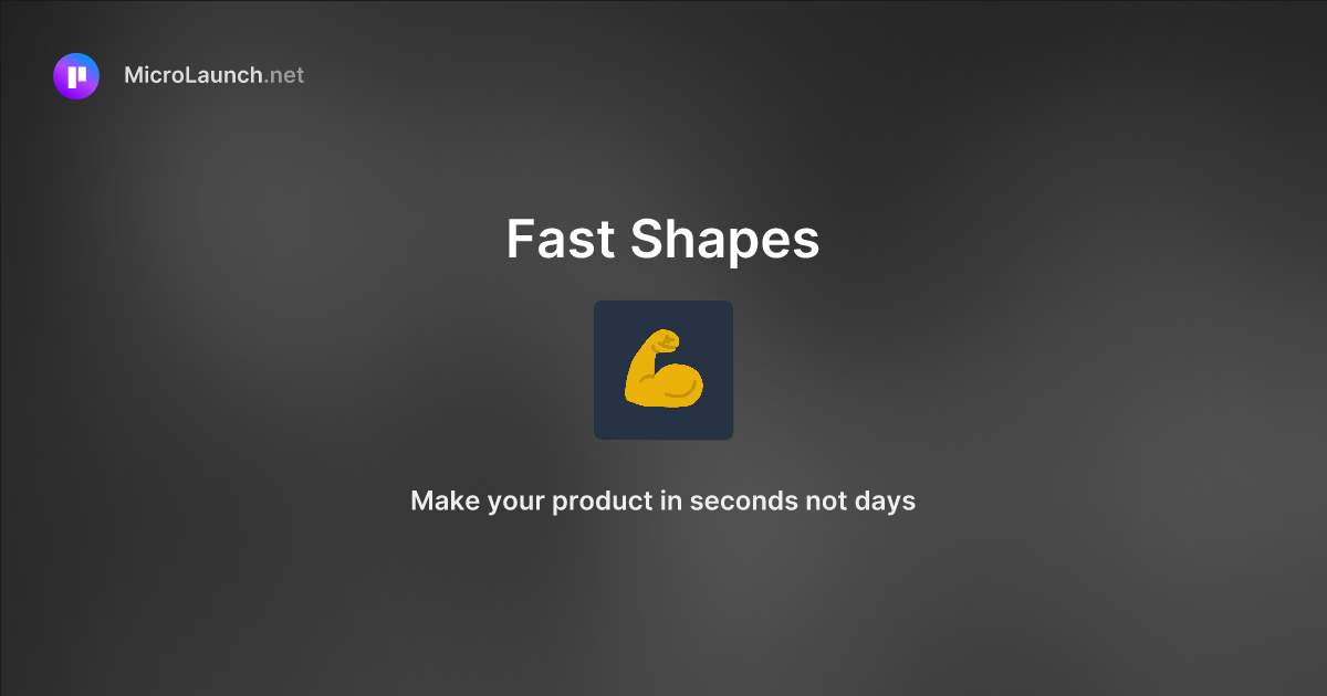 Fast Shapes is now on Microlaunch
