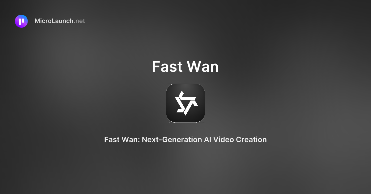 Fast Wan is now on Microlaunch
