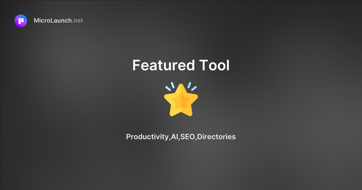 Featured Tool is now on Microlaunch