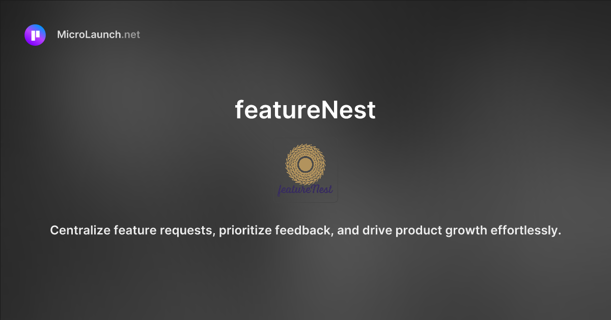 FeatureNest is now on Microlaunch