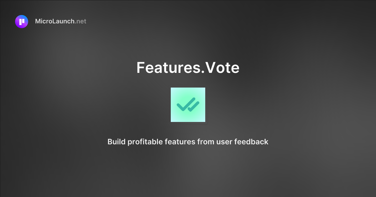 Features.Vote is now on Microlaunch