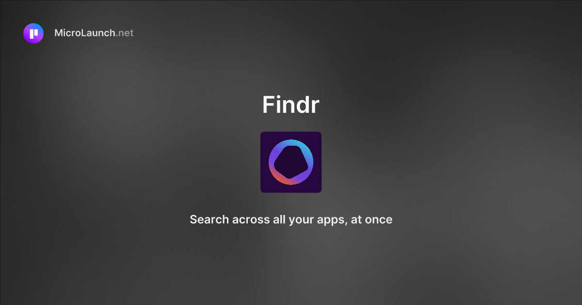 Findr is now on Microlaunch