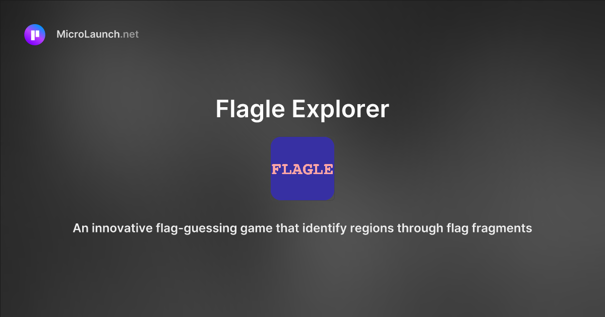 Flagle Explorer is now on Microlaunch
