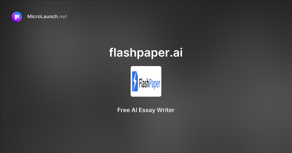 Flashpaper.ai is now on Microlaunch