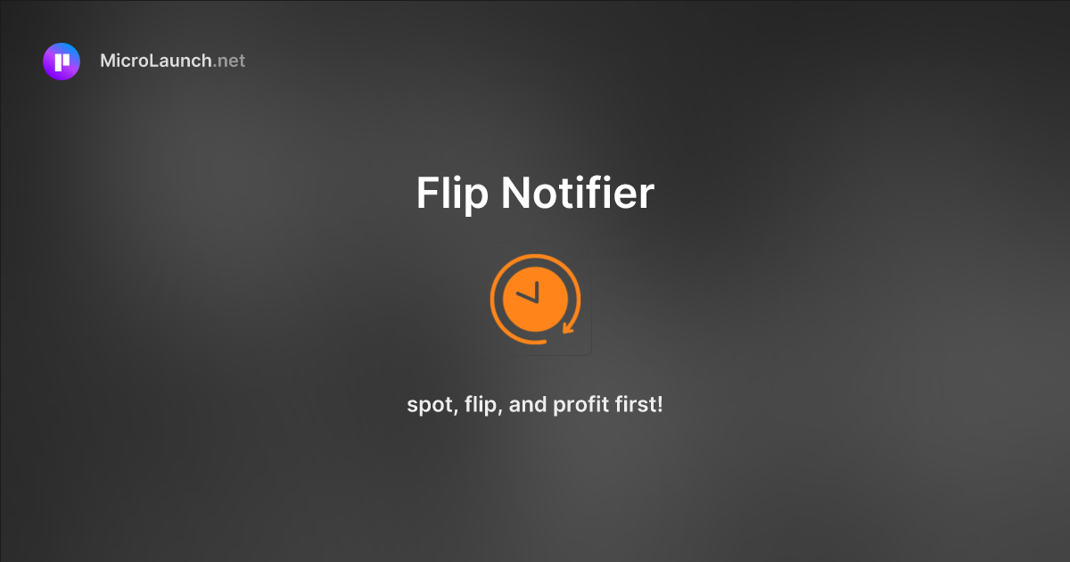 Flip Notifier is now on Microlaunch