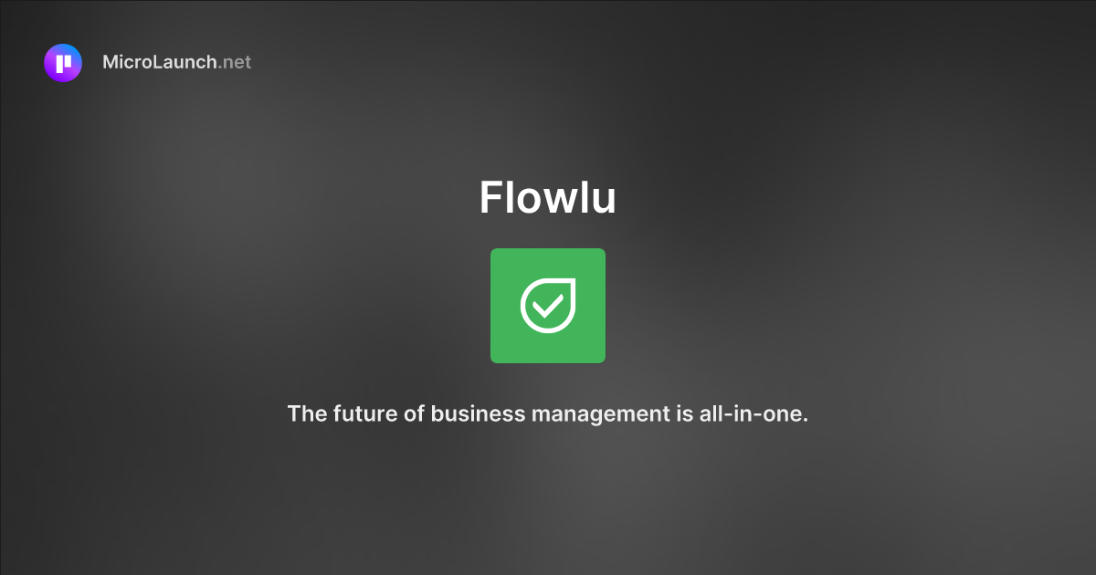 Flowlu is now on Microlaunch