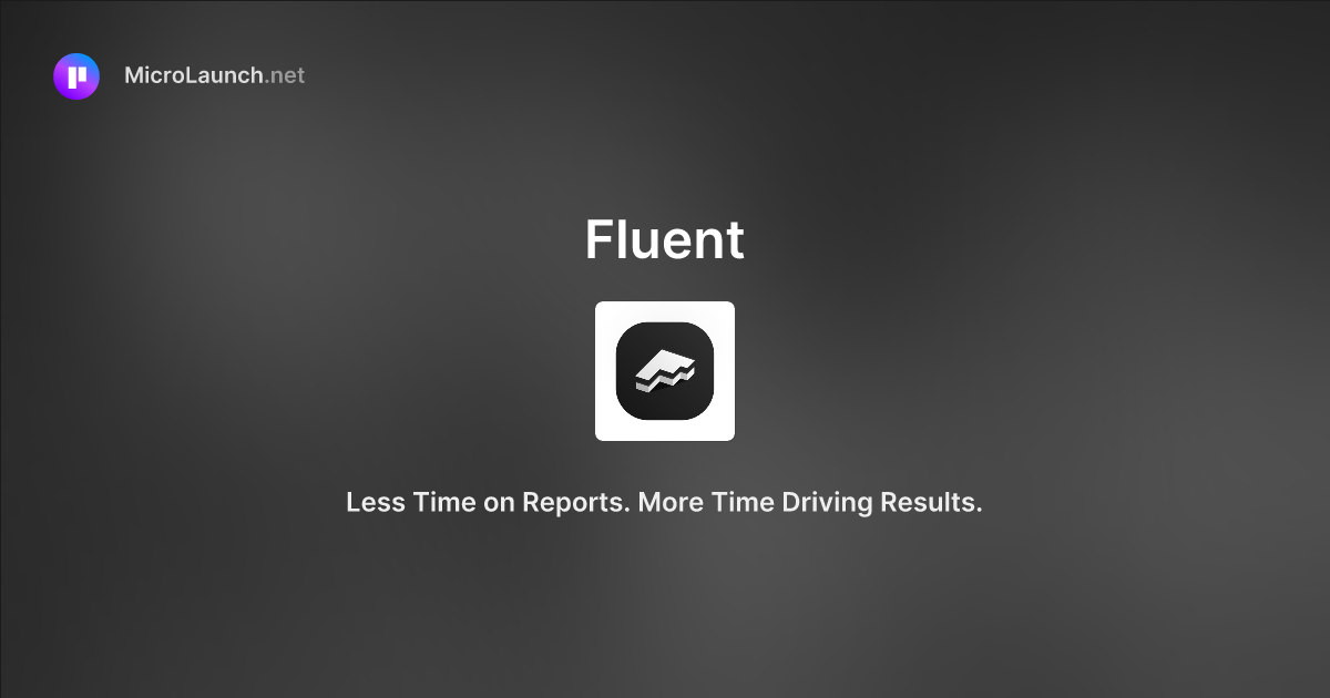 Fluent is now on Microlaunch