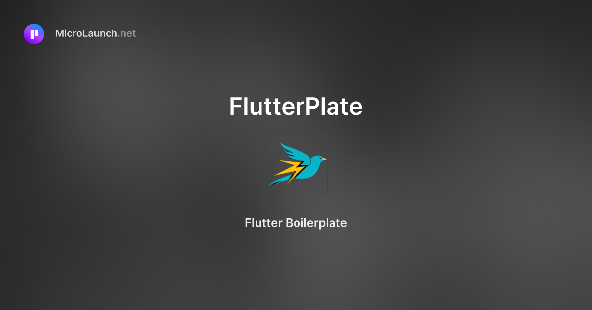 FlutterPlate is now on Microlaunch
