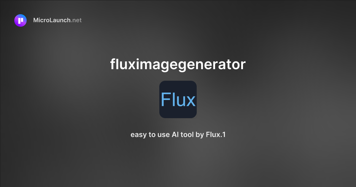 Fluximagegenerator is now on Microlaunch