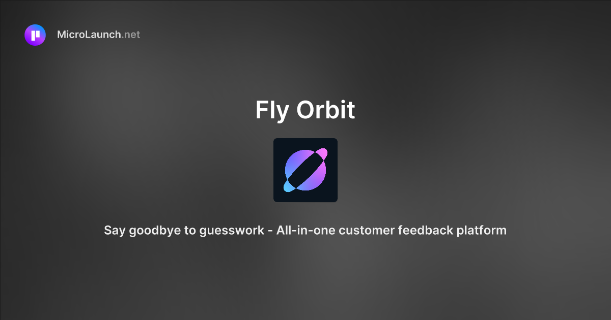 Fly Orbit is now on Microlaunch