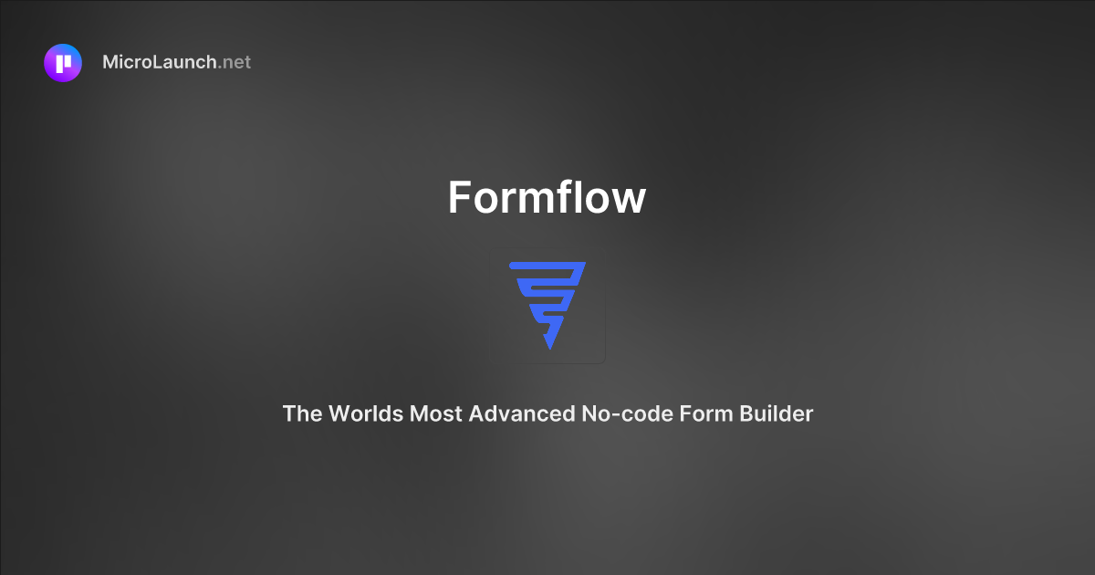 Formflow is now on Microlaunch