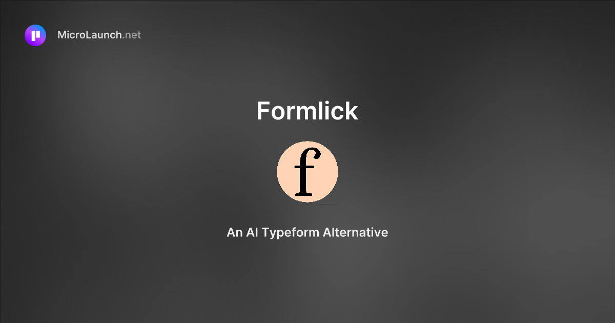 Formlick is now on Microlaunch