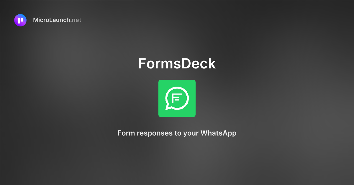 FormsDeck is now on Microlaunch