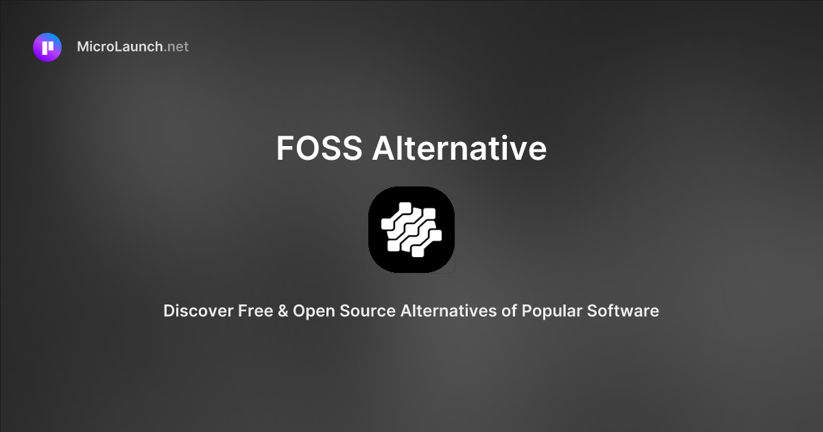 FOSS Alternative is now on Microlaunch