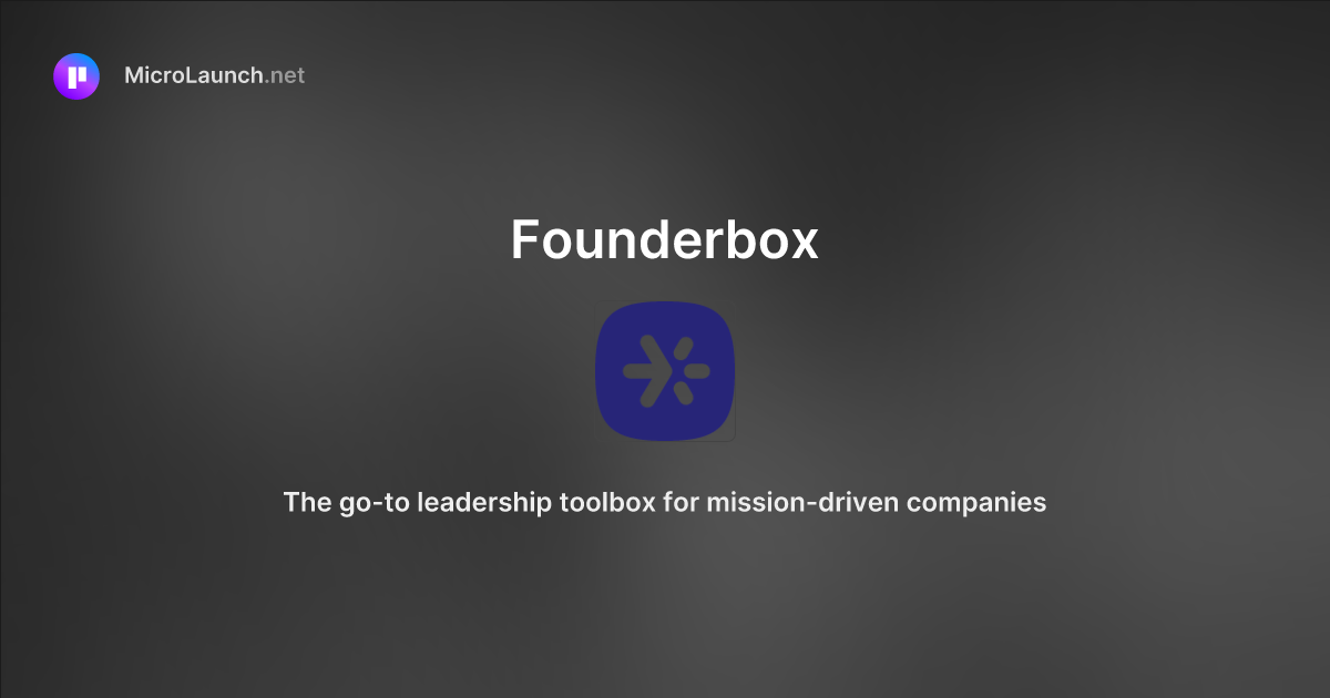 Founderbox is now on Microlaunch