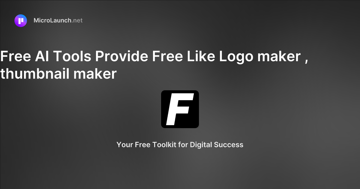 Free AI Tools Provide Free Like Logo maker , thumbnail maker is now on Microlaunch