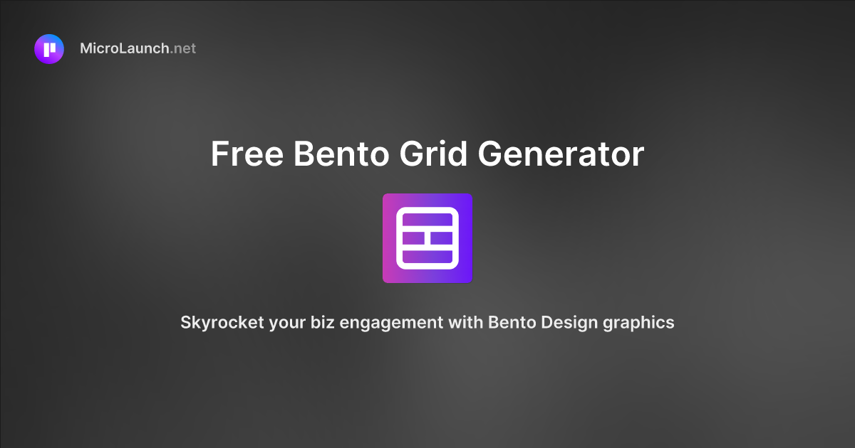 Free Bento Grid Generator is now on Microlaunch