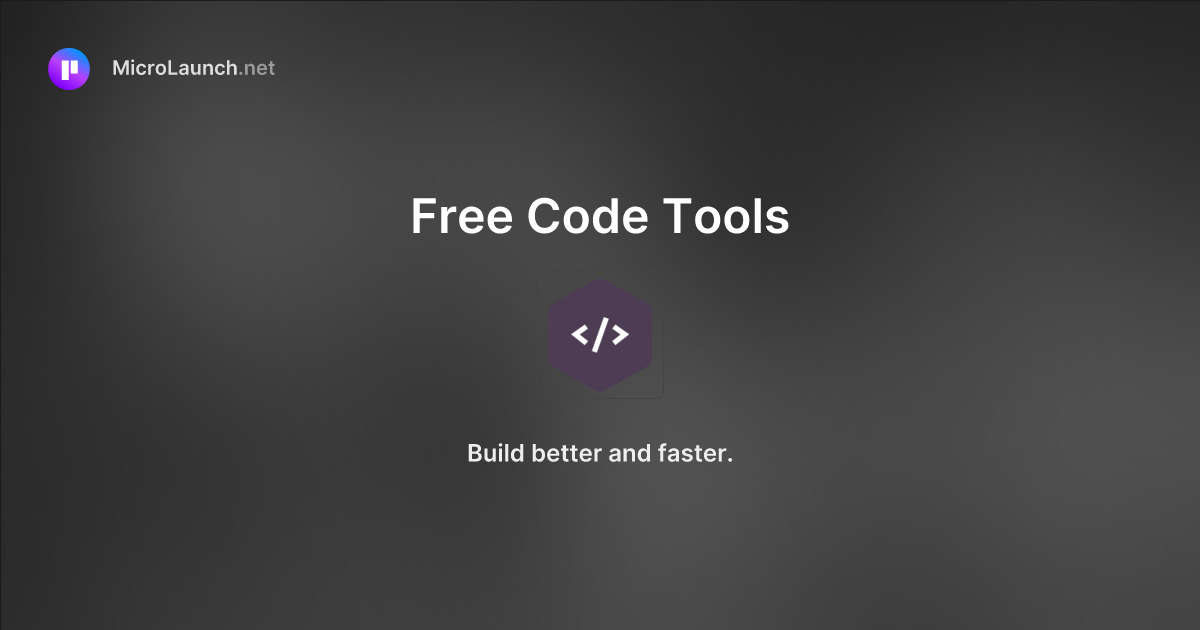 Free Code Tools is now on Microlaunch