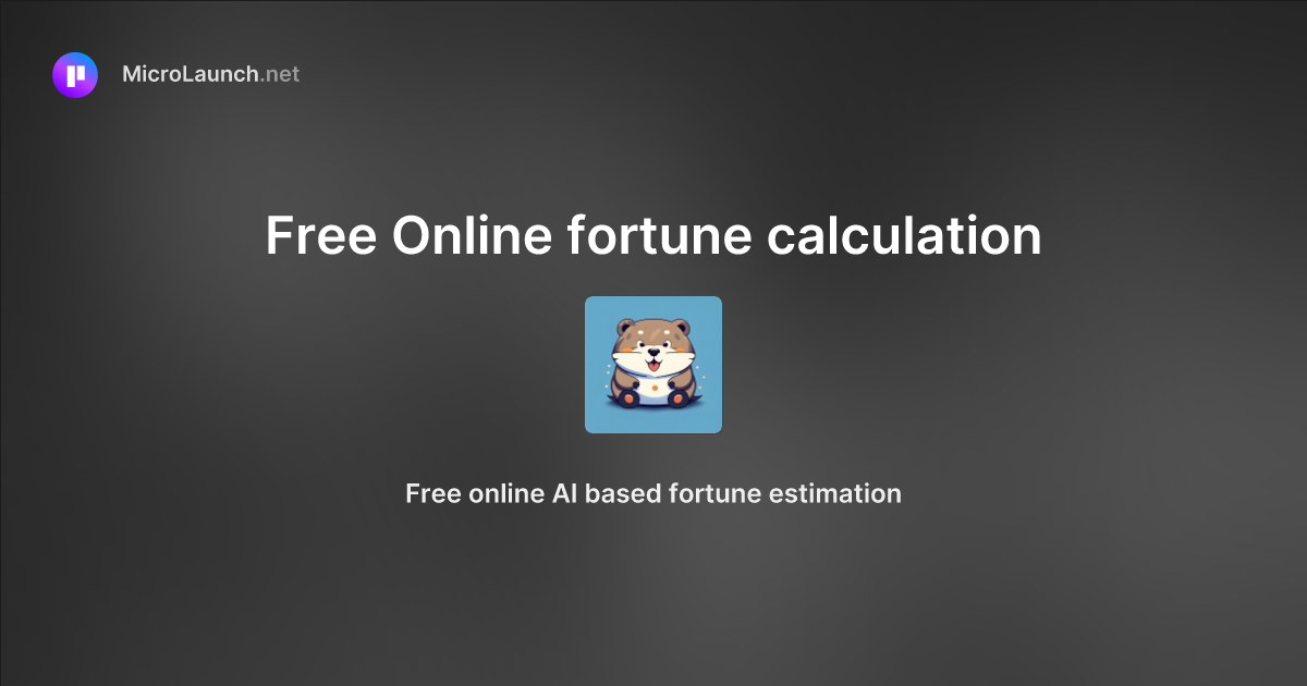 Free Online fortune calculation is now on Microlaunch