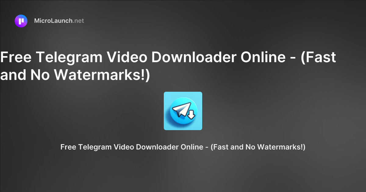 Free Telegram Video Downloader Online - (Fast and No Watermarks!) is ...