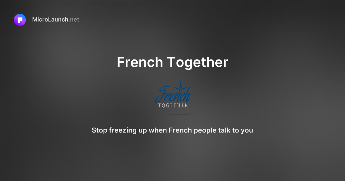 French Together is now on Microlaunch