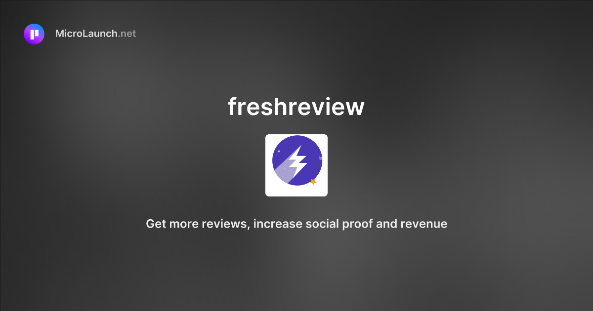 Freshreview is now on Microlaunch