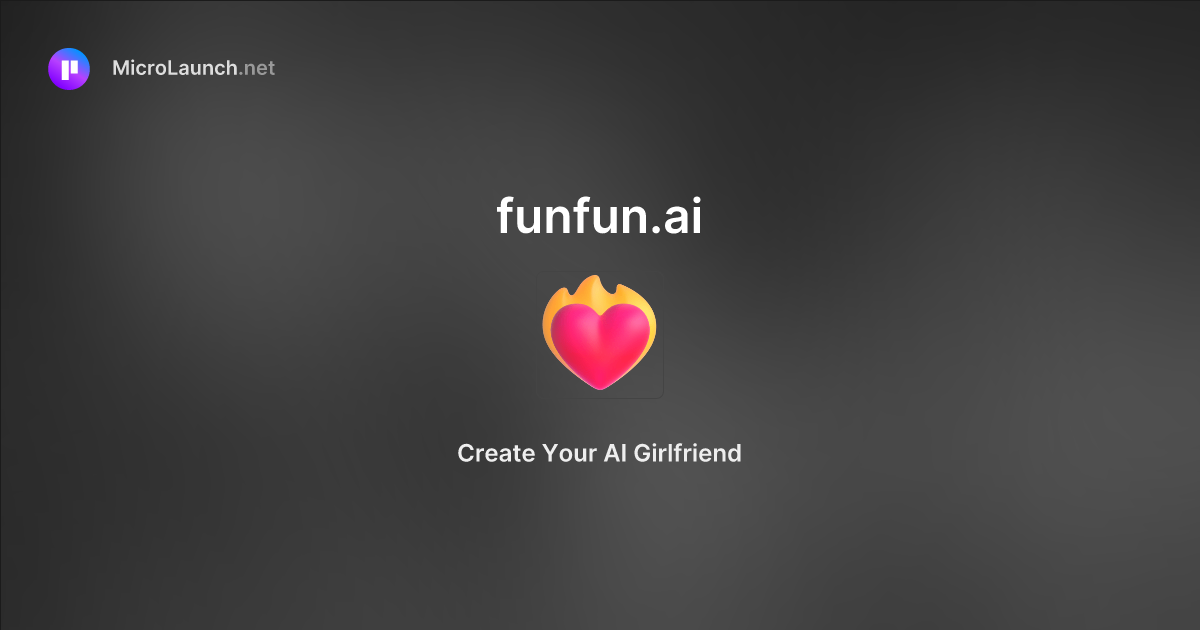 Funfun.ai is now on Microlaunch