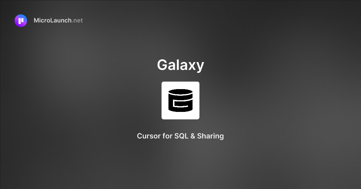 Galaxy is now on Microlaunch