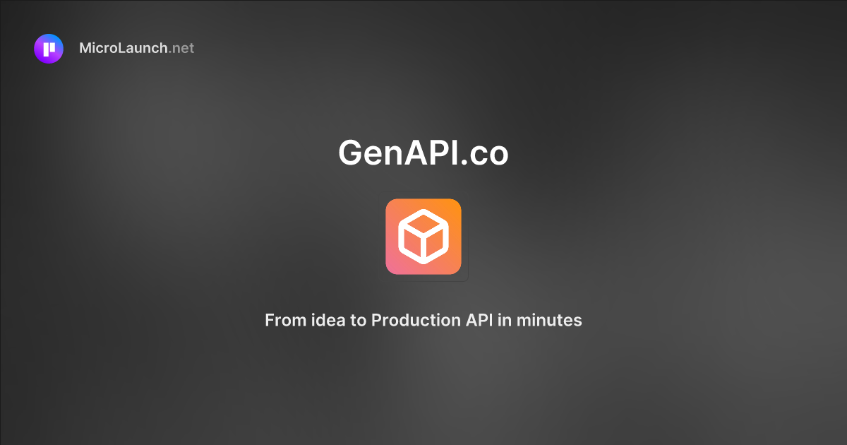 GenAPI.co is now on Microlaunch
