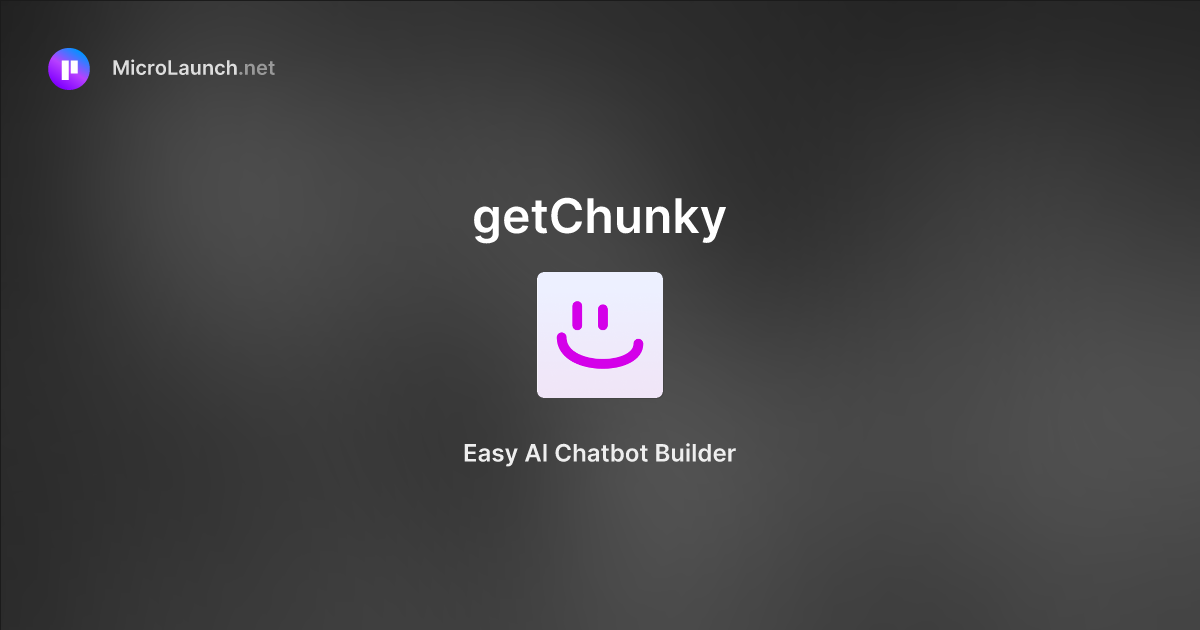 GetChunky is now on Microlaunch