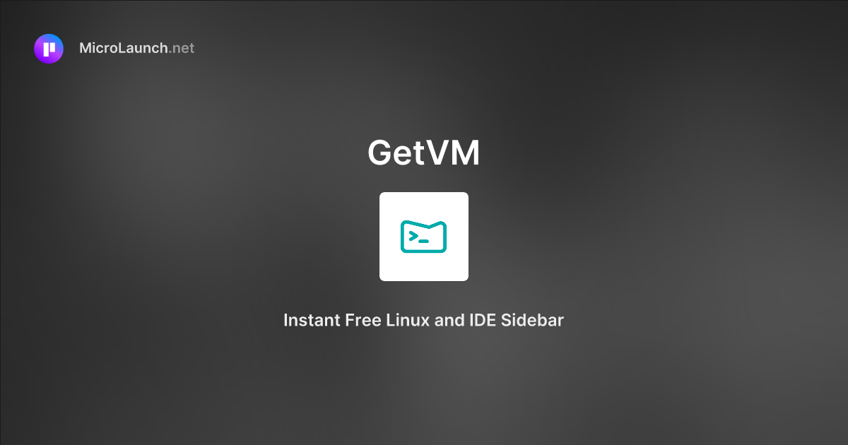 GetVM is now on Microlaunch