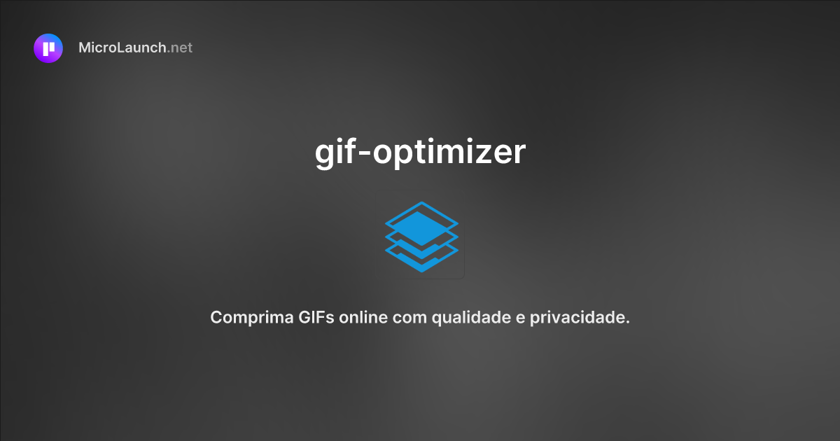 Gif-optimizer is now on Microlaunch