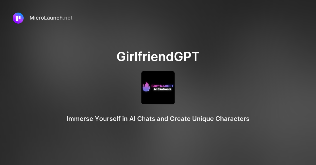 GirlfriendGPT is now on Microlaunch